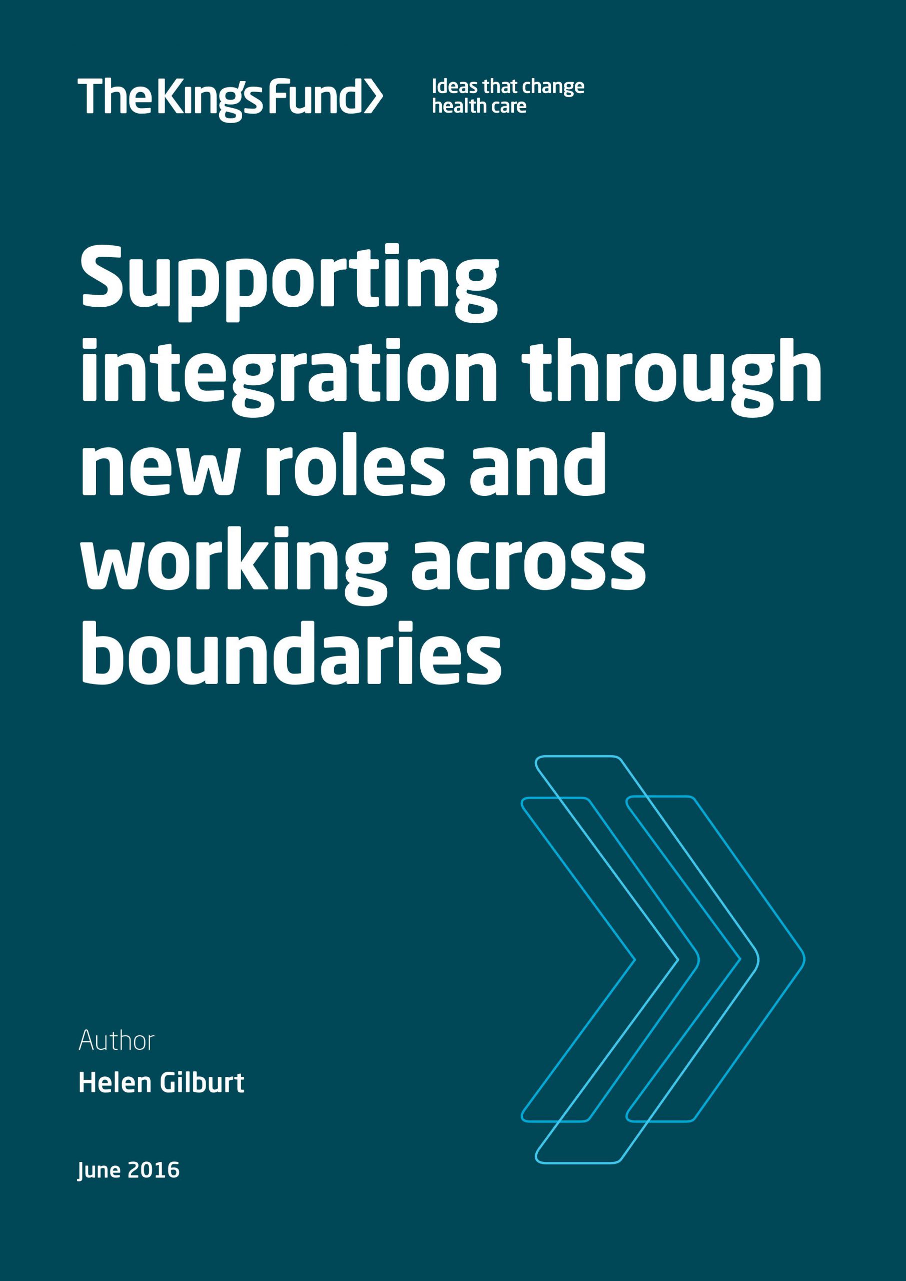 Supporting integration through new roles and working across boundaries ...